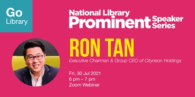 NL Prominent Speaker Series: Ron Tan, Exec Chairman & Grp CEO, Cityneon